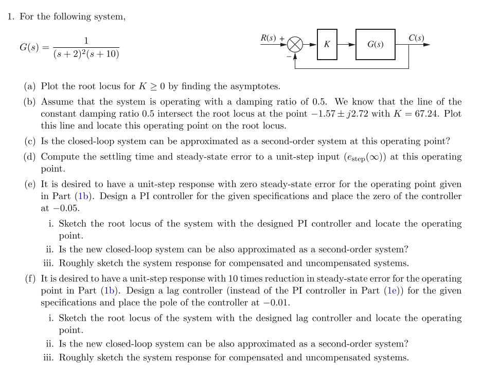 Solved 1. For the following system, G(s)=(s+2)2(s+10)1 (a) | Chegg.com