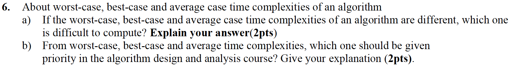 Solved 6 About Worst Case Best Case And Average Case Time 0395