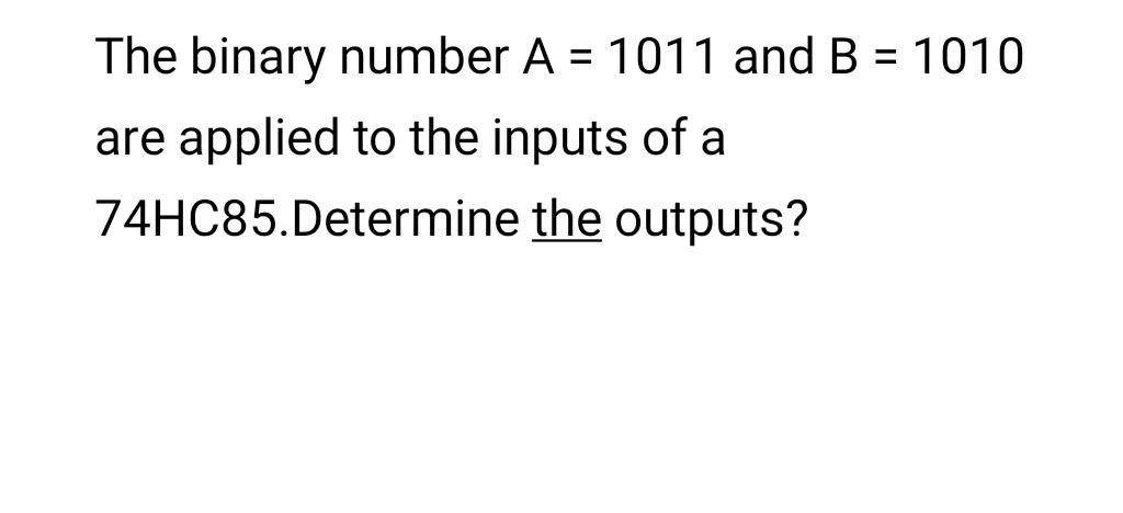 Solved The Binary Number A 1011 And B 1010 Are Applied Chegg