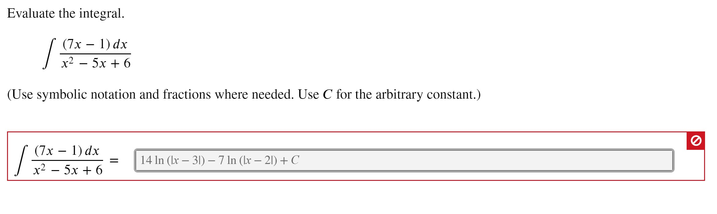 Solved Evaluate the integral. | (7x – 1) dx V x2 – 5x + 6 | Chegg.com
