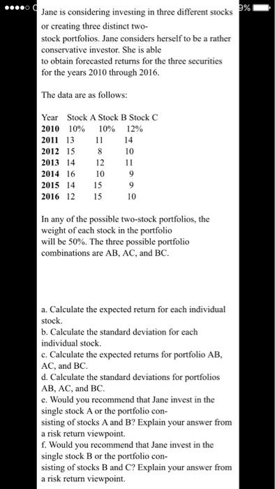 Solved Jane is considering investing in three different | Chegg.com