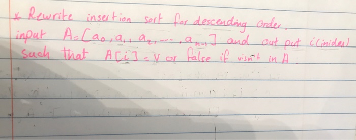 Solved Rewrite insertion sort for descending order. input A | Chegg.com
