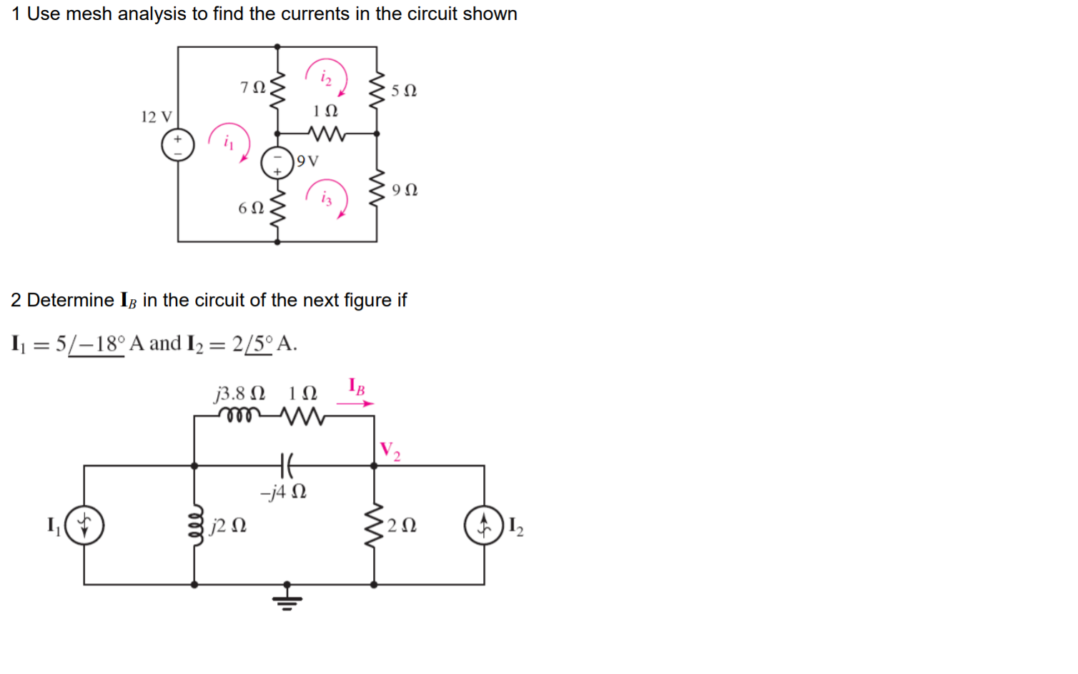 Solved 1 Use mesh analysis to find the currents in the | Chegg.com