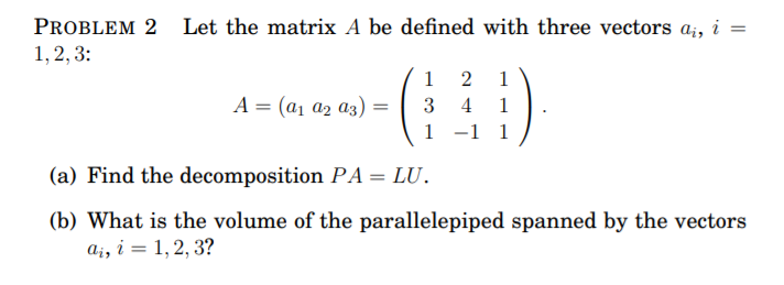 Solved PROBLEM 2 Let the matrix A be defined with three | Chegg.com