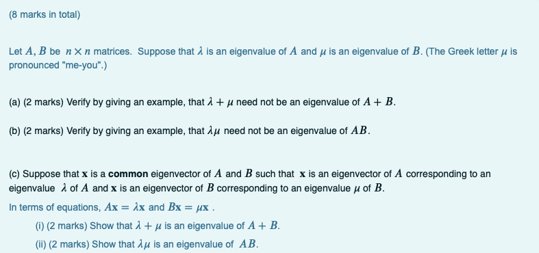 Solved (8 marks in total) Let A, B be nxn matrices. Suppose | Chegg.com