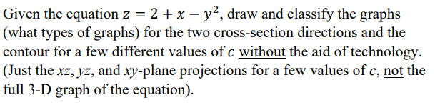 Solved Given the equation z=2+x−y2, draw and classify the | Chegg.com