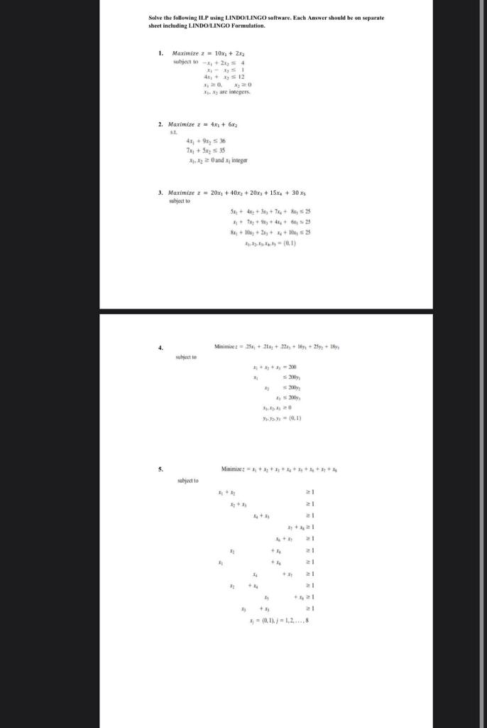 Solved Solve the following ILP using LINDOLINGO software. | Chegg.com Solved Solve the following ILP using LINDOLINGO software. | Chegg.com