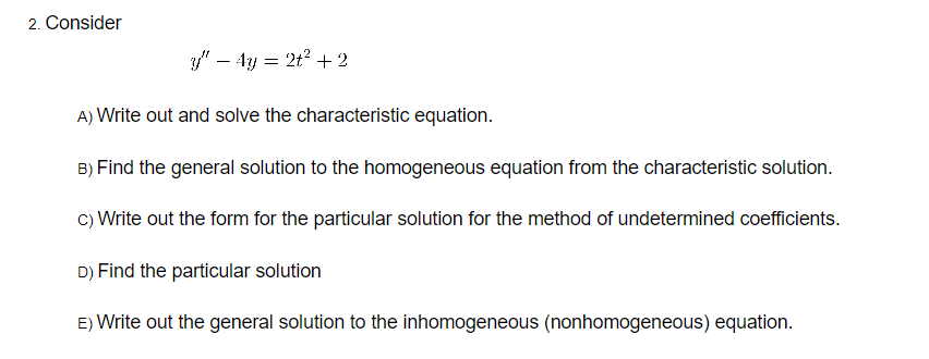Solved 2. Consider y" – 4y = 2+2 +2 A) Write out and solve | Chegg.com