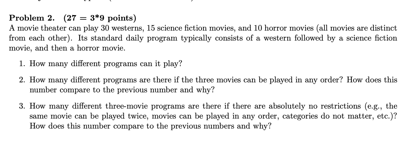 Solved Problem 2. (27 = 3*9 points) A movie theater can play | Chegg.com