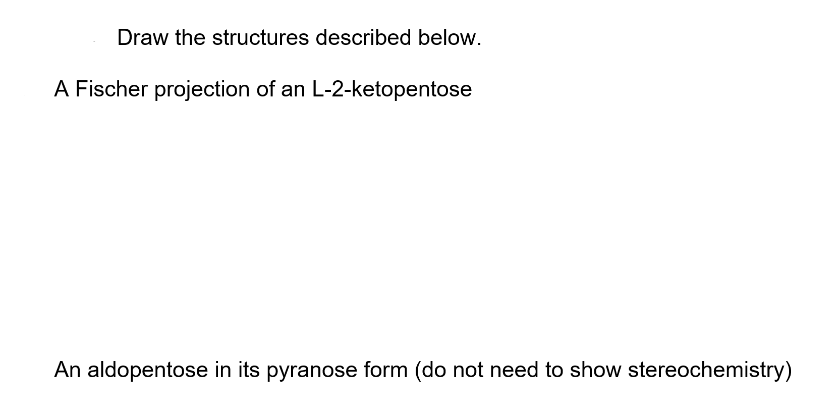 Solved Draw the structures described below. A Fischer | Chegg.com
