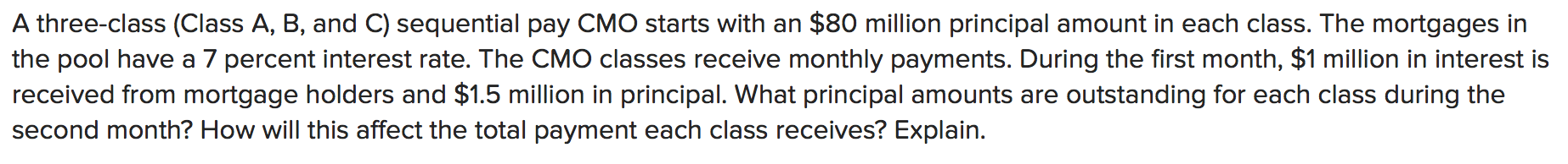 A three-class (Class A, B, and C) sequential pay CMO | Chegg.com