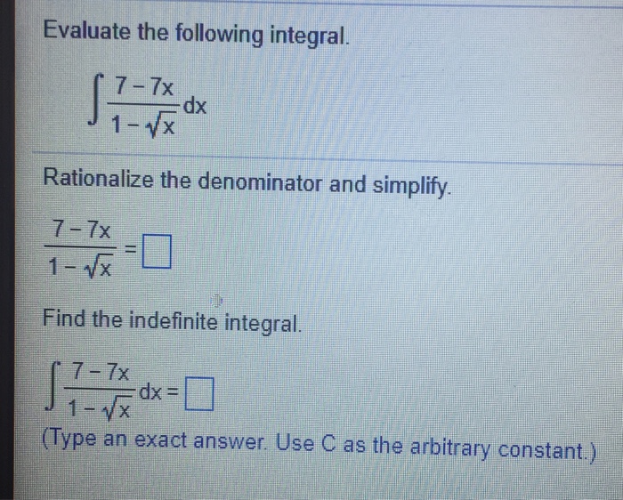 Solved Evaluate the following integral 7-7x dx Rationalize | Chegg.com