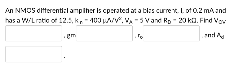 Solved An ﻿NMOS differential amplifier is ﻿operated at ﻿a | Chegg.com