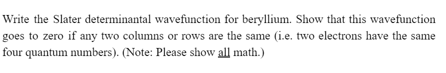 Solved Write the Slater determinantal wavefunction for | Chegg.com