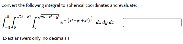 Solved Convert the following integral to spherical | Chegg.com