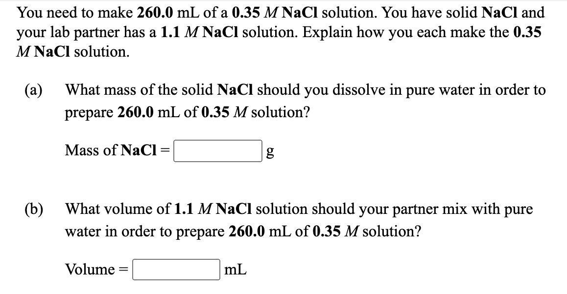 Solved You need to make 260.0 mL of a 0.35 M NaCl solution. | Chegg.com