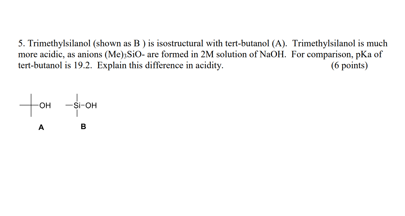 Solved 5 Trimethylsilanol Shown As B Is Isostructural