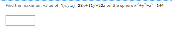 Solved Find the maximum value of f(x,y,z)=28x+11y+222 on the | Chegg.com