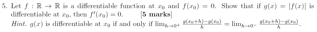 Solved 5. Let f:R→R is a differentiable function at x0 and | Chegg.com