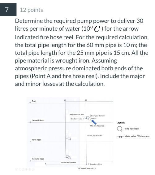 Solved 7 12 points Determine the required pump power to | Chegg.com