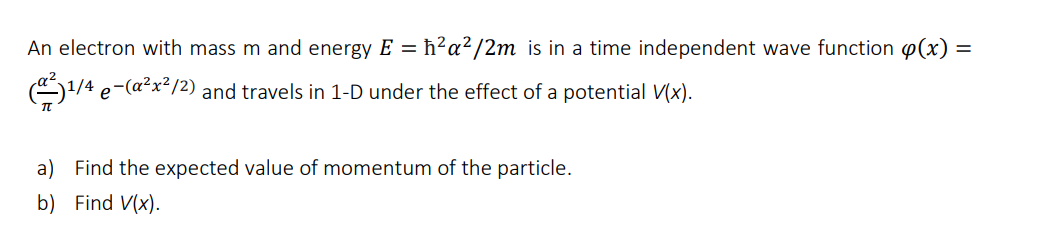 Solved An electron with mass m and energy 𝐸 = ħ 2𝛼 2 /2𝑚 | Chegg.com