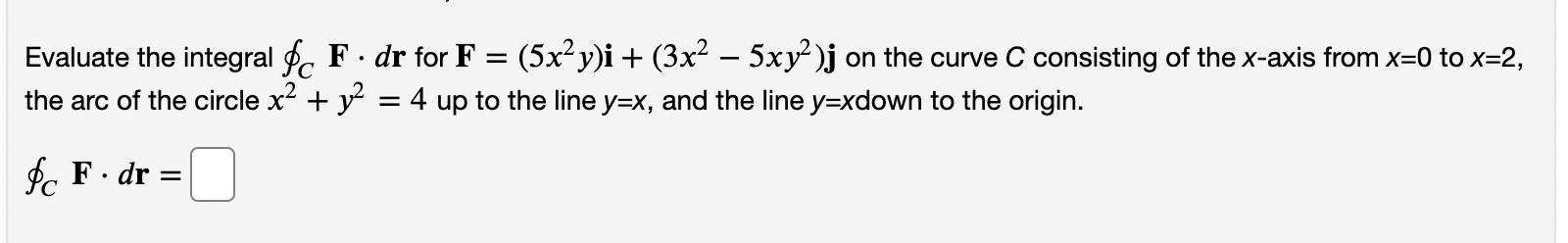 Solved = Evaluate the integral $c F. dr for F (5x+y)i + (3x2 | Chegg.com