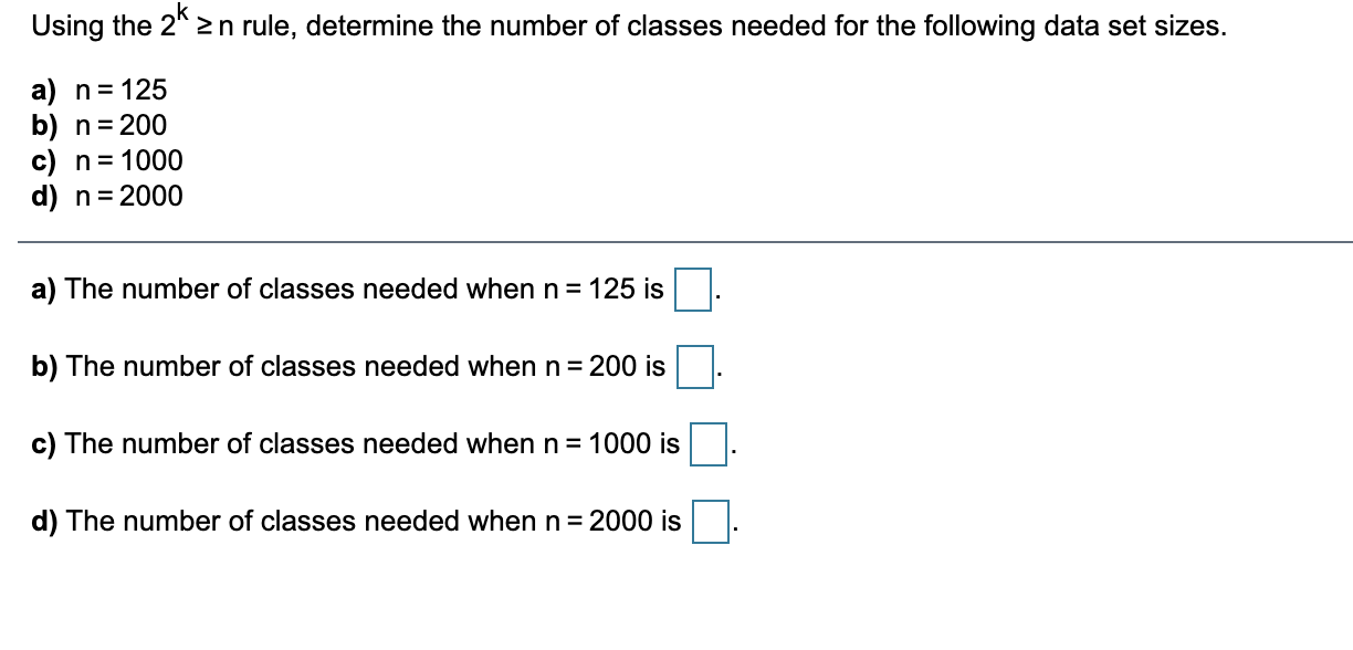 Solved Using the 2k zn rule, determine the number of classes | Chegg.com