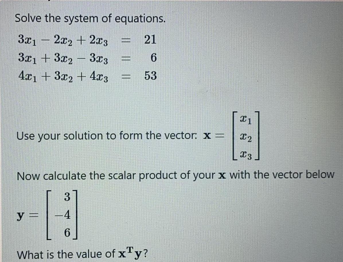 Solved Solve the system of equations. 3x1 - 2x2 + 2x3 21 3x1 | Chegg.com