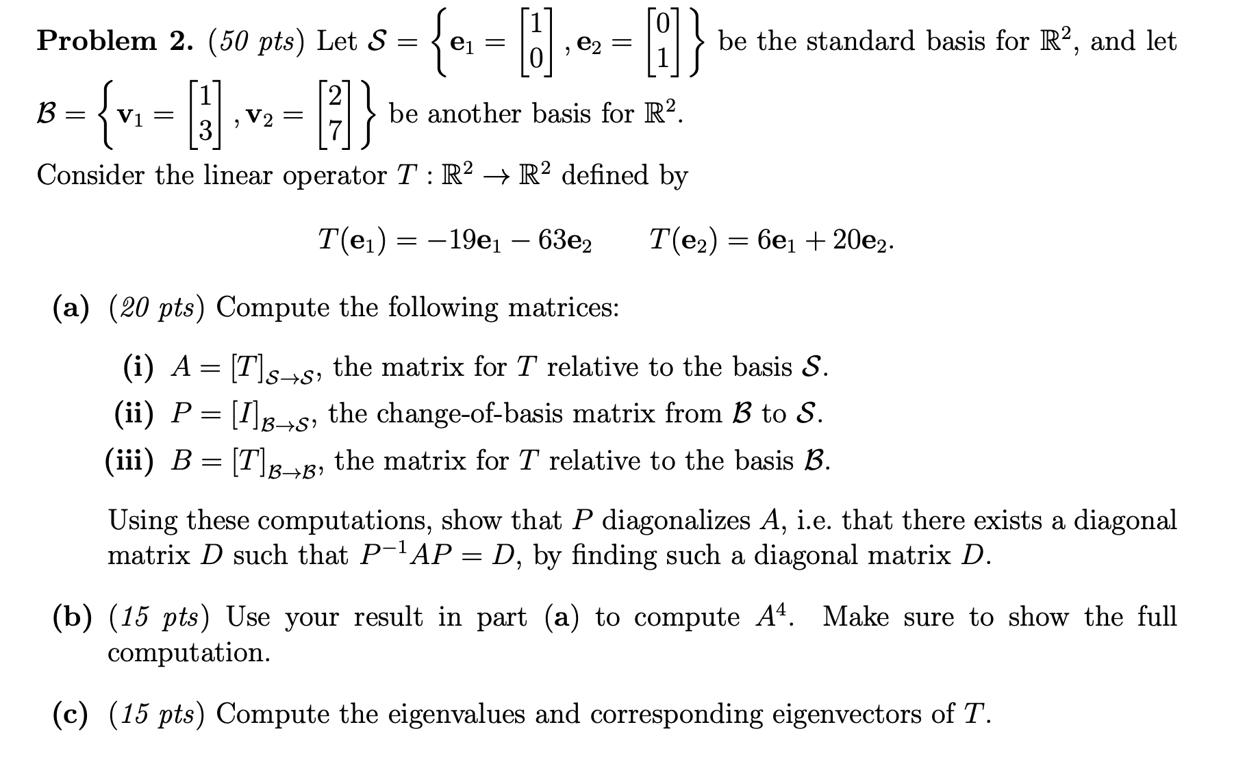Solved Problem 2. (50 pts) Let S={e1=[10],e2=[01]} be the | Chegg.com