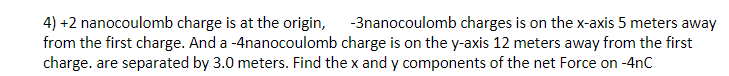Solved 4) +2 nanocoulomb charge is at the origin, | Chegg.com