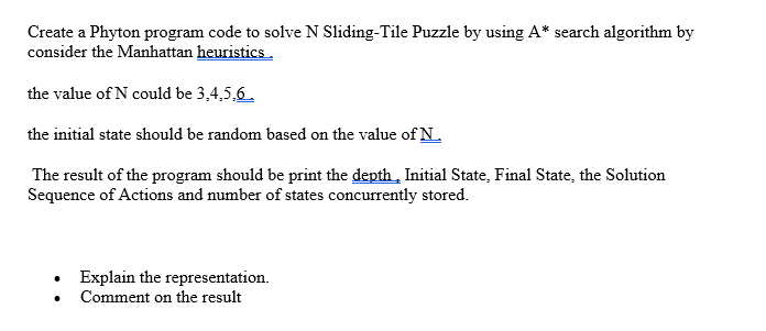 Solved Create a Phyton program code to solve N Sliding-Tile | Chegg.com Solved Create a Phyton program code to solve N Sliding-Tile | Chegg.com
