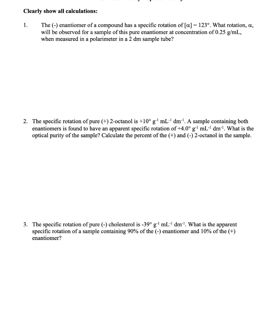 Solved Clearly show all calculations: 1. The (-) enantiomer | Chegg.com