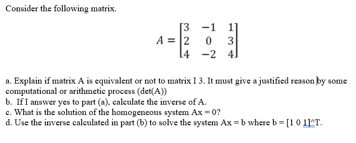 Solved Consider the following matrix. [3 -1 1] A = 12 0 3 14 | Chegg.com