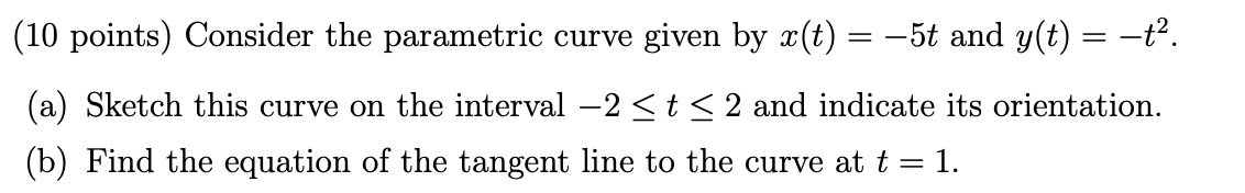 Solved (10 points) Consider the parametric curve given by | Chegg.com