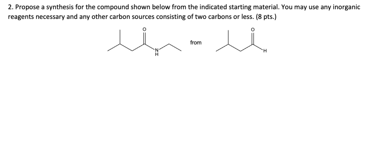 Solved 2. Propose a synthesis for the compound shown below | Chegg.com