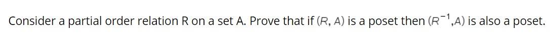 Solved Consider a partial order relation Ron a set A. Prove | Chegg.com
