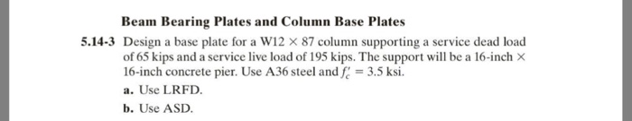 Solved Beam Bearing Plates and Column Base Plates 5.14.3 | Chegg.com