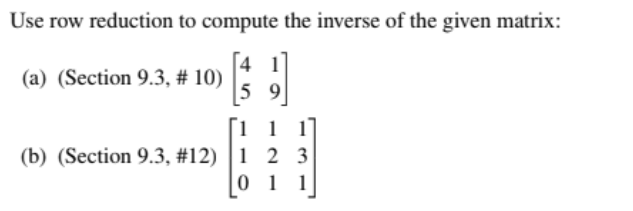 Solved Use row reduction to compute the inverse of the given | Chegg.com