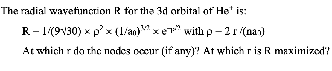 Solved The radial wavefunction R for the 3d orbital of Het | Chegg.com