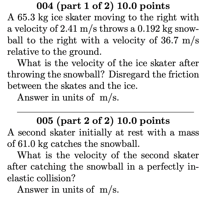 Solved 004 (part 1 of 2) 10.0 points A 65.3 kg ice skater | Chegg.com