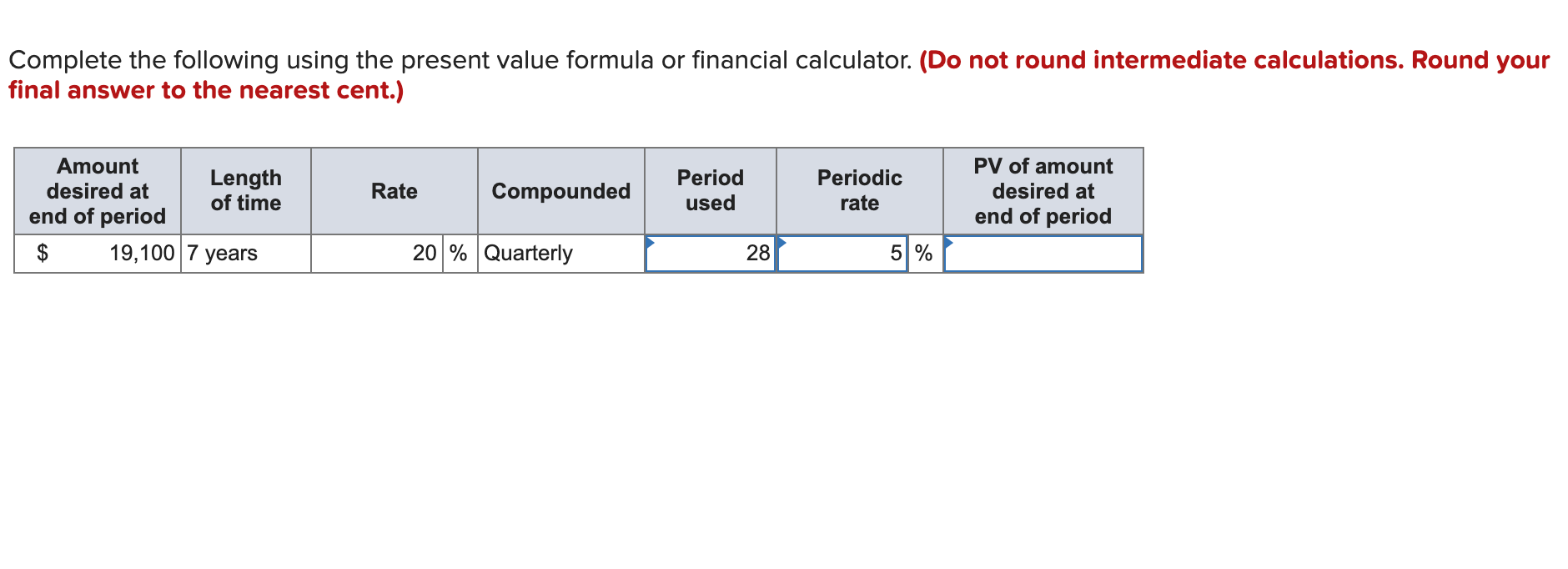 Solved Complete the following using the present value | Chegg.com