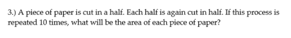 Solved 3.) A piece of paper is cut in a half. Each half is | Chegg.com