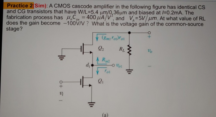 Solved Practice 2(Sim): A CMOS cascode amplifier in the | Chegg.com