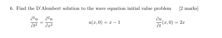 Solved 6. Find the D'Alembert solution to the wave equation | Chegg.com