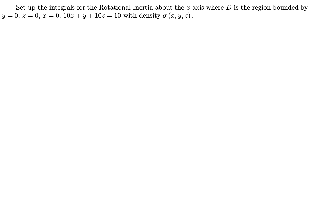 Solved Set up the integrals for the Rotational Inertia about | Chegg.com