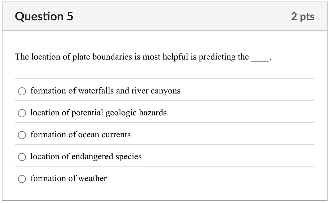 Solved Question 5 ﻿the Location Of Plate Boundaries Is Most 