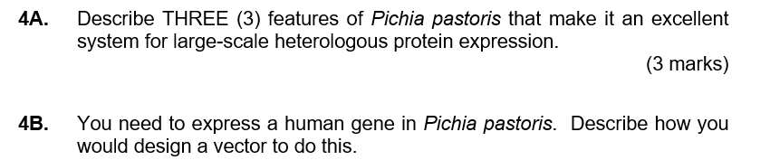 Solved 4A. Describe THREE (3) features of Pichia pastoris | Chegg.com