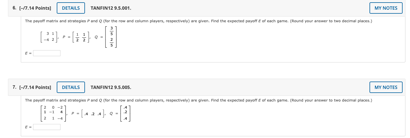 Solved [3−412],P=[2121],Q=[5352] E= [-/7.14 Points] TANFIN12 | Chegg.com
