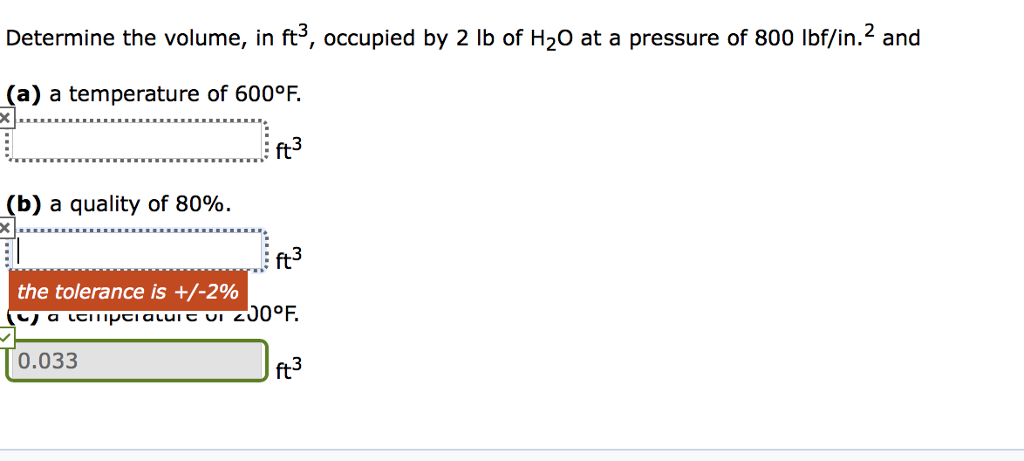 Solved Determine the volume, in ft3, occupied by 2 lb of H20 | Chegg.com