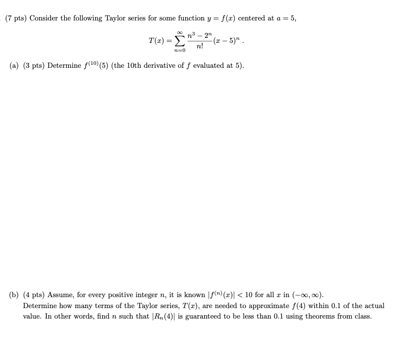 Solved - (7 pts) Consider the following Taylor series for | Chegg.com